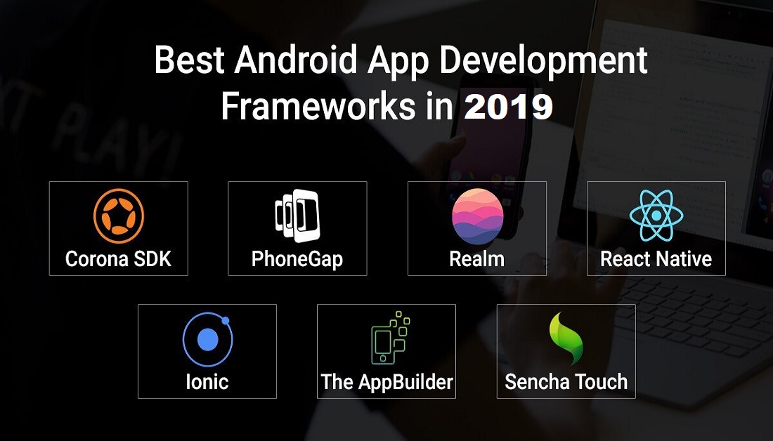 11 best frameworks developed by ANDROID APP | Mobile Info 11 best frameworks developed by ANDROID APP | Mobile Info